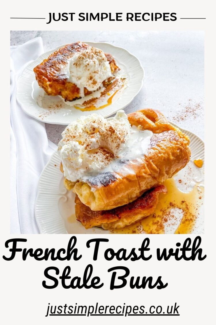 Stale Buns French Toast - Just Simple Recipes